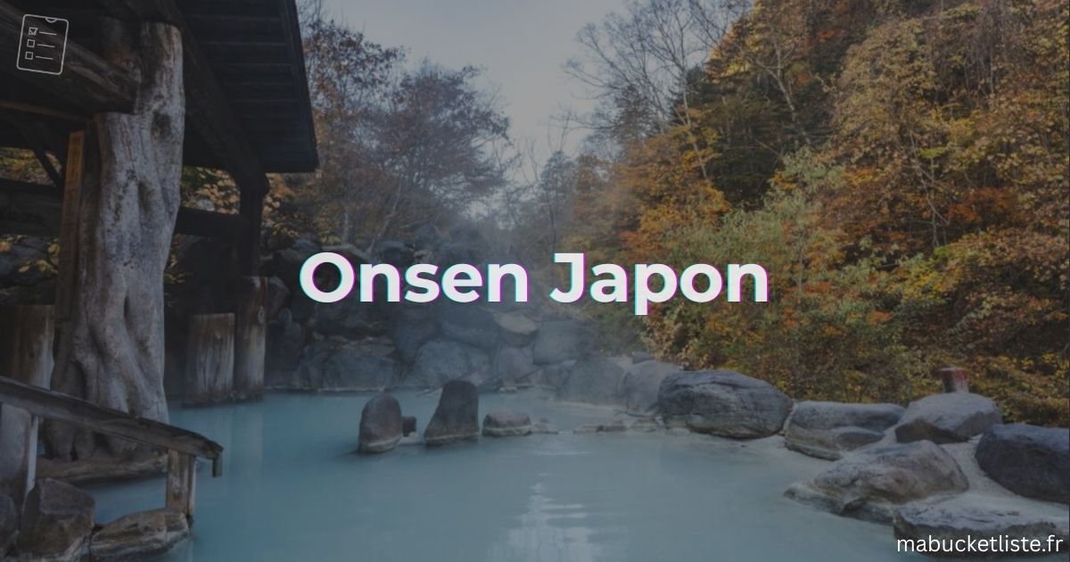 Onsen - Bain thermal japonais | Ma Bucket Liste