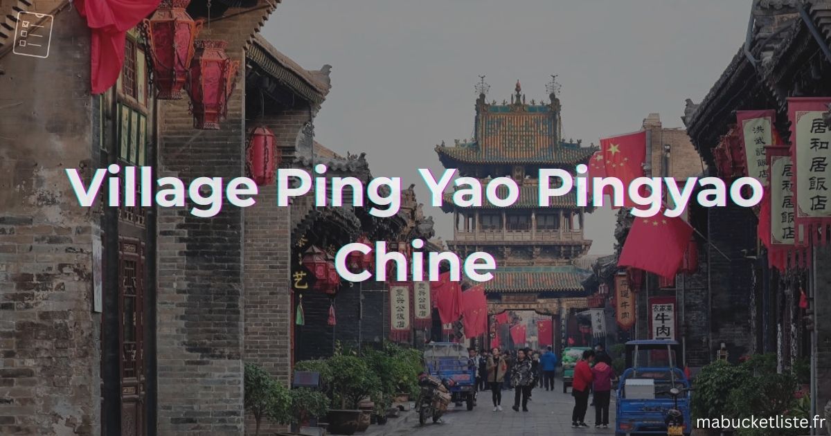 Village de Ping Yao | Ma Bucket Liste